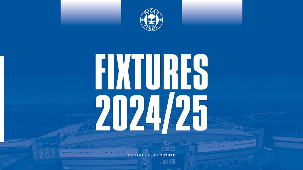 Wigan Athletic FC - 2024/25 Sky Bet League One Fixtures Released!